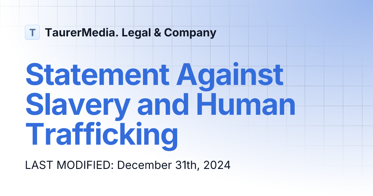 Statement Against Slavery and Human Trafficking | TaurerMedia. Legal ...